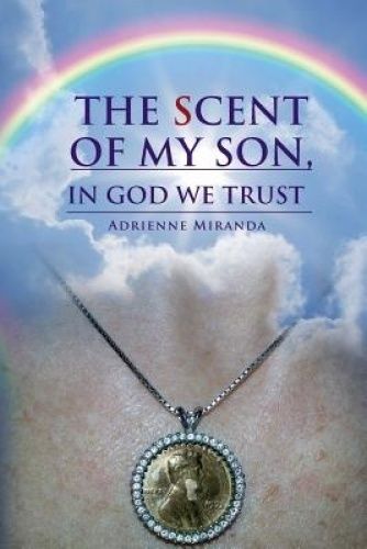 Scent of My Son, in God We Trust by Adrienne Miranda (2015, Trade ...