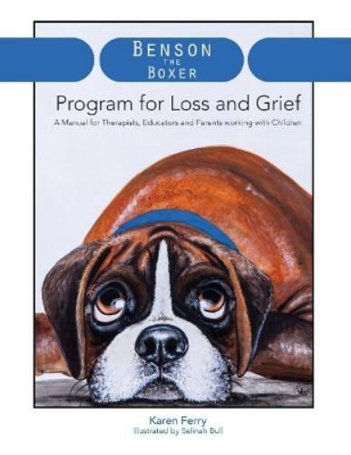 Karen Ferry Benson the Boxer Program for Loss and Grief (Taschenbuch ...