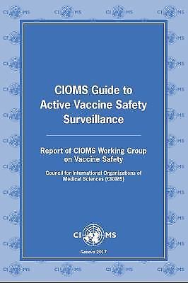 Public Health Ser.: CIOMS Guide to Active Vaccine Safety Surveillance ...