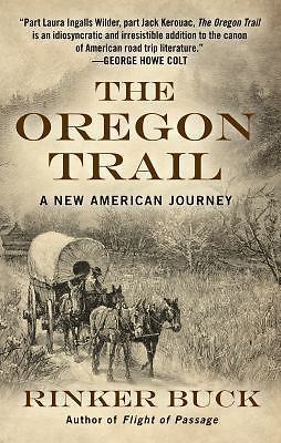 Oregon Trail : A New American Journey by Rinker Buck (2015, Hardcover ...