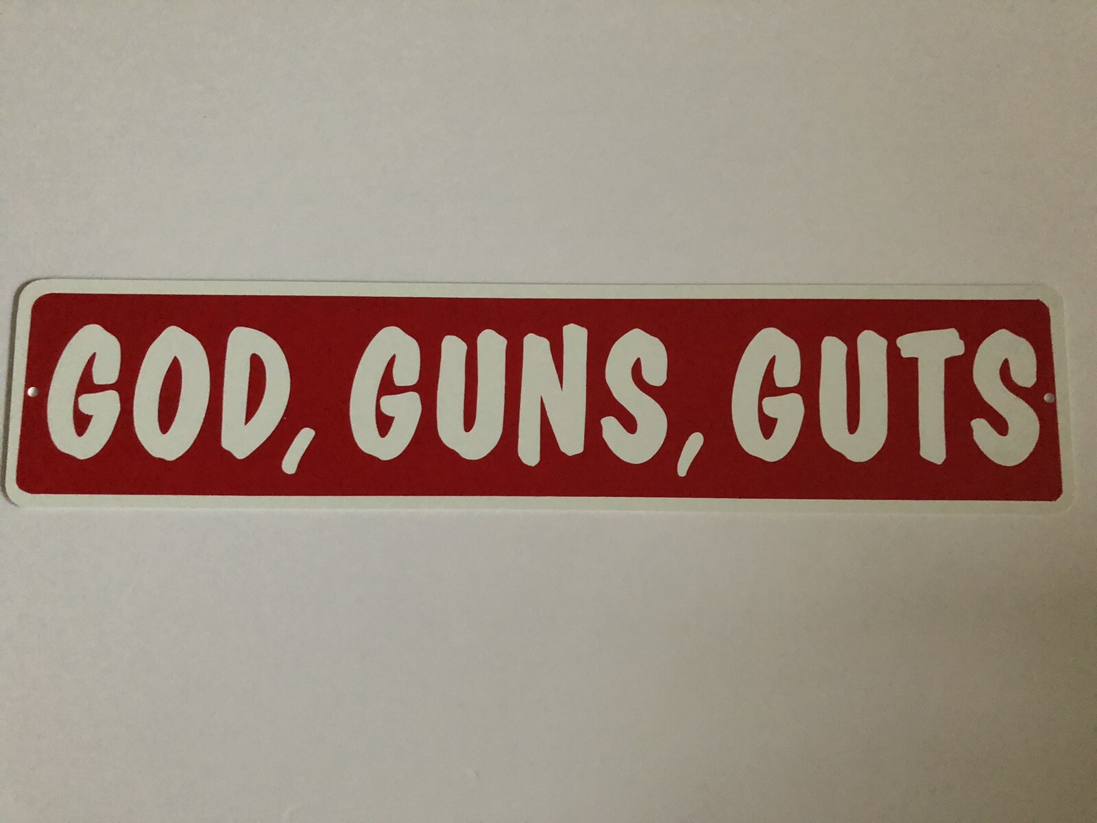 GOD, GUNS, GUTS Sign NEW Street Sign 5"x23" Durable PVC Plastic Man ...