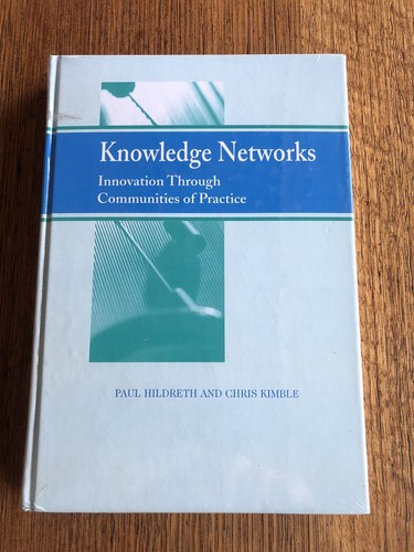 Knowledge Networks: Innovation Through Communities Of Practice. Paul ...