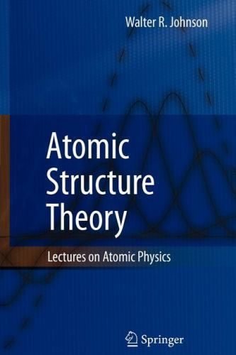 Atomic Structure Theory : Lectures on Atomic Physics by Walter R ...