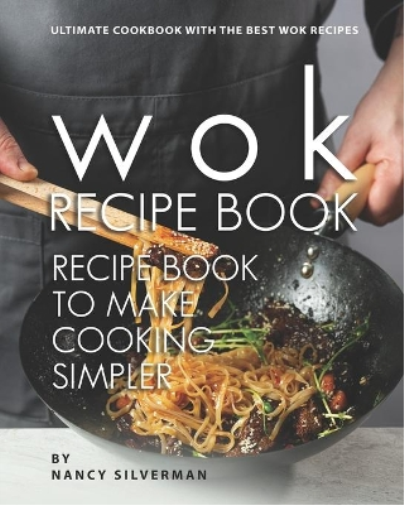 Nancy Silverman Wok Recipe Book to Make Cooking Simpler (Paperback) | eBay