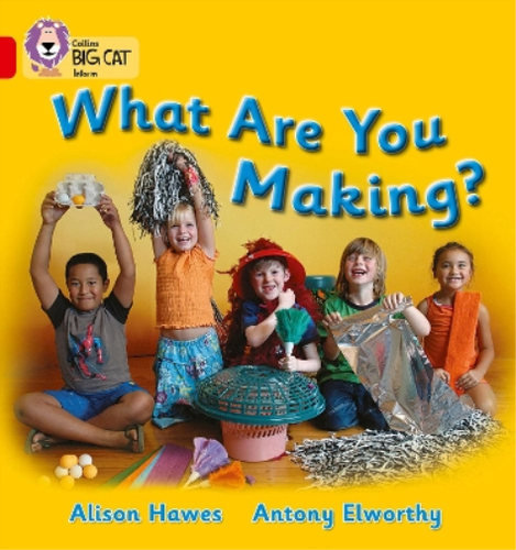 Alison Hawes What Are You Making? (Paperback) Collins Big Cat (US ...