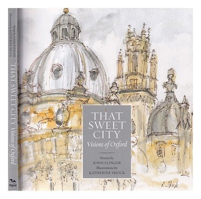 BALL, CHRISTOPHER That sweet city: visioni di Oxford / poesie di John ...