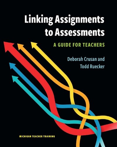Linking Assignments to Assessments : A Guide for Teachers by Todd ...
