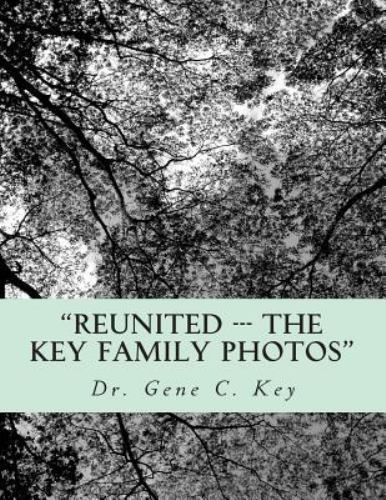 Reunited --- the Key Family Photos by Gene Key (2014, Trade Paperback ...