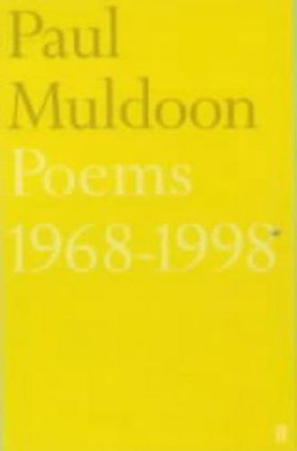 Paul Muldoon - Poems, 1968-1998 by Paul Muldoon (Uk-B Format Paperback ...