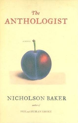 The Anthologist: A Novel - Hardcover By Baker, Nicholson - VERY GOOD ...