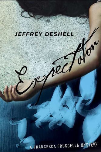 Expectation : A Francesca Fruscella Mystery by Jeffrey DeShell (2013 ...