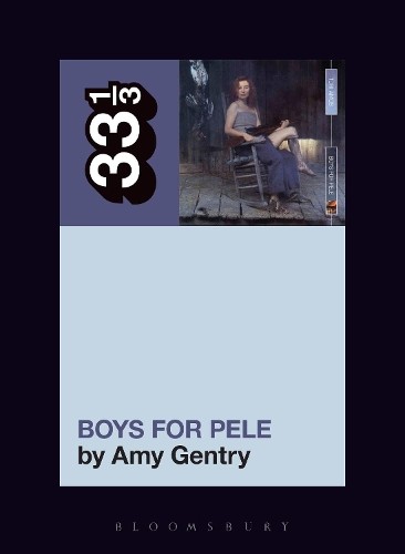 Amy Gentry Tori Amos's Boys for Pele (Paperback) 33 1/3 (UK IMPORT ...