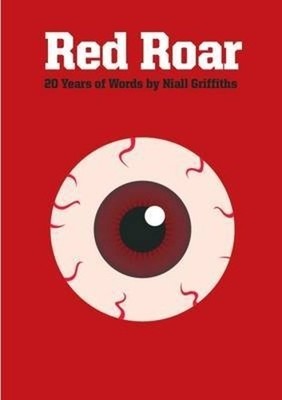 Niall Griffiths Red Roar: 20 Years Words Niall Griffith (Tascabile) | eBay