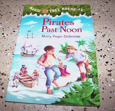Magic Tree House #4: Pirates Past Noon by Mary Pope Osborne (1994 ...