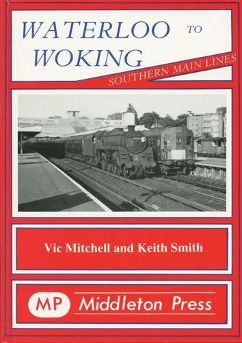 Waterloo to Woking (Southern Main Line) By Vic Mitchell, Keith S | eBay