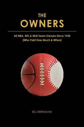 The OWNERS - All NBA, NFL & MLB Team Owners Since 1920: (Who Paid How ...
