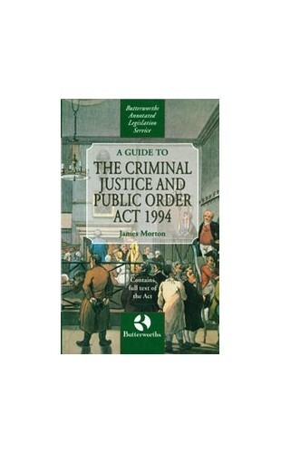 A Guide to the Criminal Justice and Public Order Act 1994 by James ...