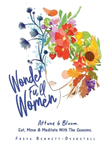 Freya Bennett-O Wonder Full Women. Attune & Bloom. Eat, (Paperback) (UK ...