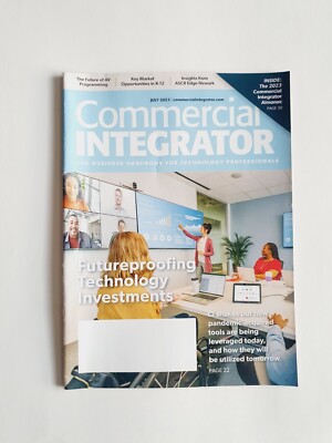 Commercial Integrator Magazine July, 2023 Futureproofing Technology ...