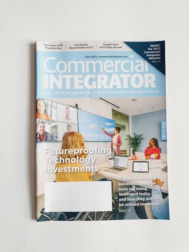 Commercial Integrator Magazine July, 2023 Futureproofing Technology ...