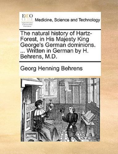 Natural History of Hartz-Forest, in His Majesty King George's German ...