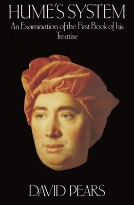 Hume's System : An Examination of the First Book of His Treatise ...