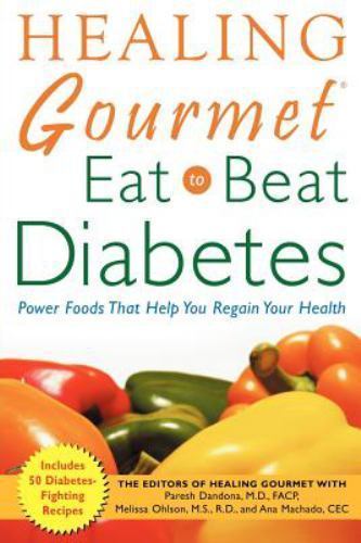 Healing Gourmet Eat to Beat Diabetes 9780071457552| eBay