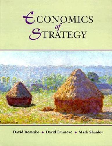 Economics of Strategy A by David Dranove, Mark Shanley and David ...