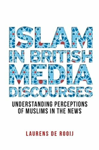 Islam in British Media Discourses: Understanding Perceptions of Muslims ...