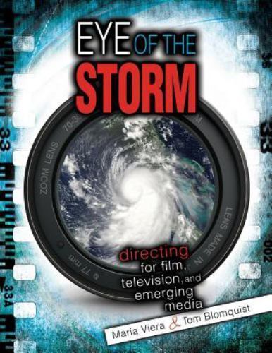 Eye of the Storm : Directing for Film, Television, and Emerging Media ...