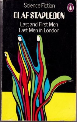 LAST AND FIRST MEN AND LAST MEN IN LONDON By Olaf Stapledon ...