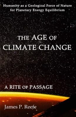 THE AGE OF CLIMATE CHANGE: A RITE OF..., Reefe, James P | eBay.de