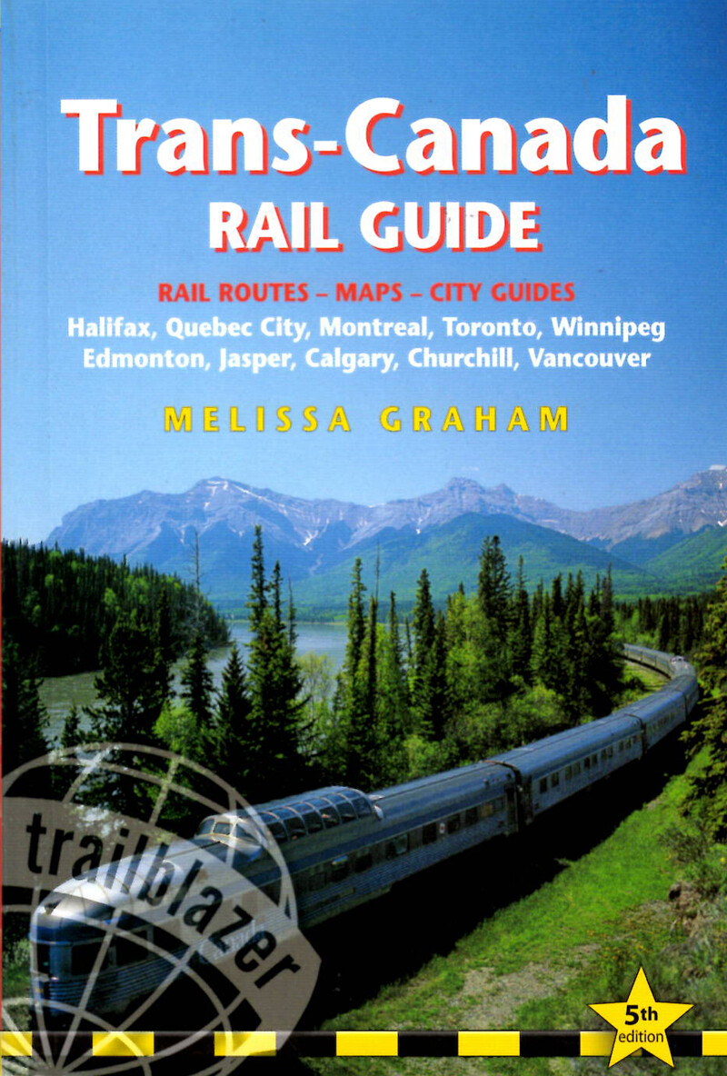 Trans-Canada Rail Guide : Includes Rail Routes and Maps Plus Guides ...