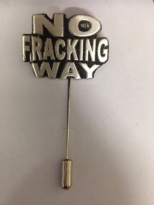 No Fracking Way N3 Fine English Pewter on a tie stick pin hat scarf ...
