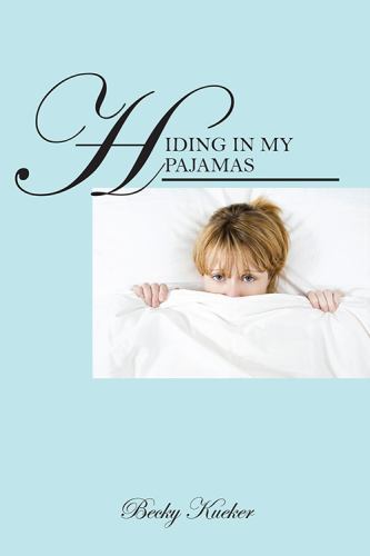 Hiding in My Pajamas: A professional woman's journey to a financially ...