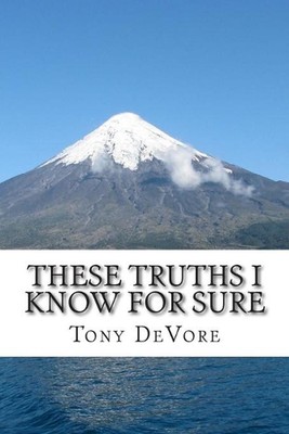 These Truths I Know For Sure by Tony L. DeVore (English) Paperback Book ...