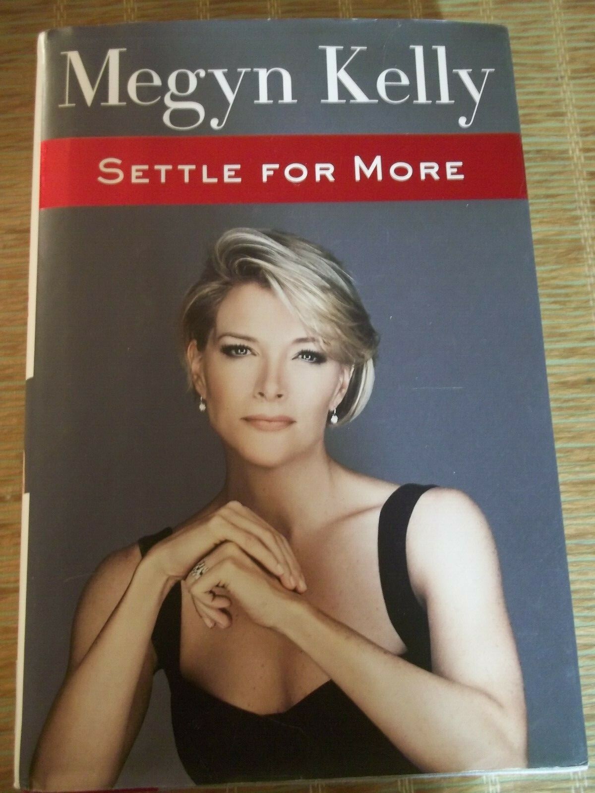 Settle for More by Megyn Kelly (2016, Hardcover) 1st Edition DJ ...