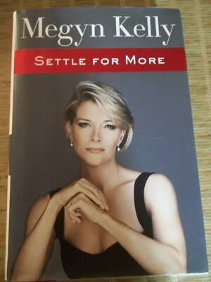 Settle for More by Megyn Kelly (2016, Hardcover) 1st Edition DJ ...