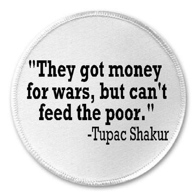 They Got Money For Wars Tupac Shakur Quote - 3" Circle Sew / Iron On ...