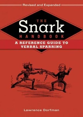 The Snark Handbook: A Reference Guide to Verbal Sparring - Hardcover ...