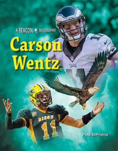 Carson Wentz (Beacon Biography) by Pete DiPrimio 9781624693373| eBay