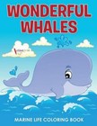 Wonderful Whales Marine Life Coloring Book, Paperback by For Kids ...