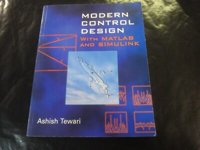 Modern Control Design : With MATLAB and SIMULINK by Ashish Tewari ...