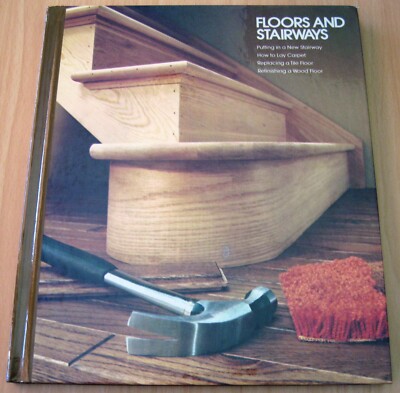 Time Life Home Repair & Improvement - Floors and Stairways (1978 ...