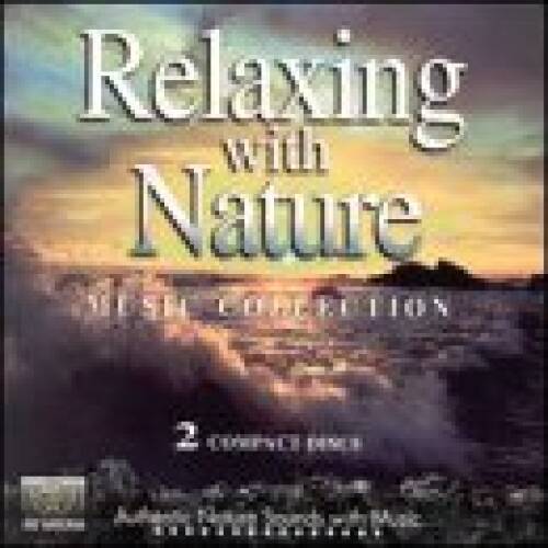 Relaxing With Nature Music Collection - Audio CD By Various Artists ...