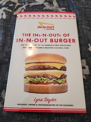 The Ins-N-Outs of in-N-Out Burger : The Inside Story of California's ...