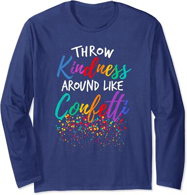 Throw Kindness Around Like Confetti Kind Teacher Kid Long Sleeve Tshirt ...