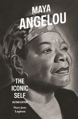 Maya Angelou : The Iconic Self Hardcover Mary Jane Lupton 9781440837586 ...