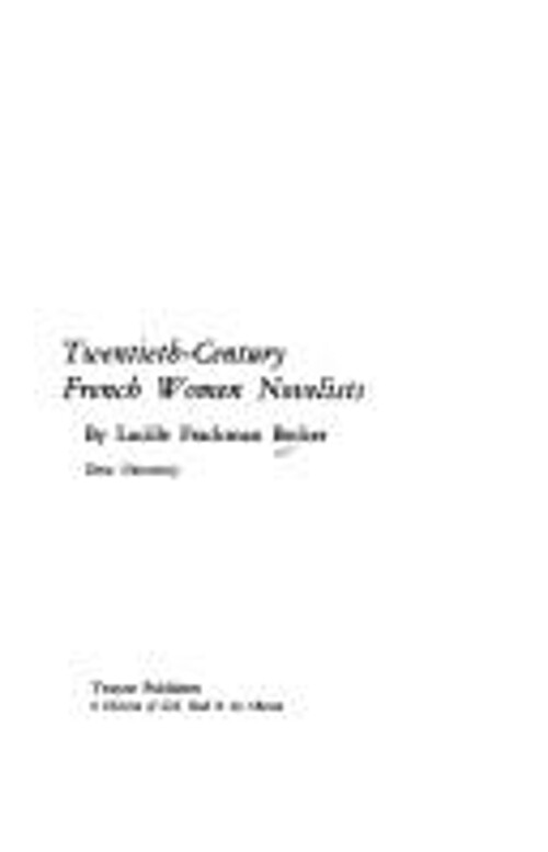 World Authors Ser.: Twentieth-Century French Women Novelists by Lucille ...