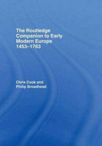 The Routledge Companion to Early Modern Europe, 1453-1763 by Chris Cook ...
